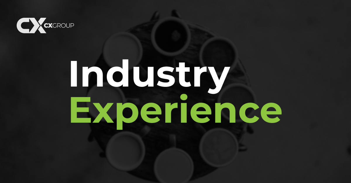 CX Group | Industry Experience